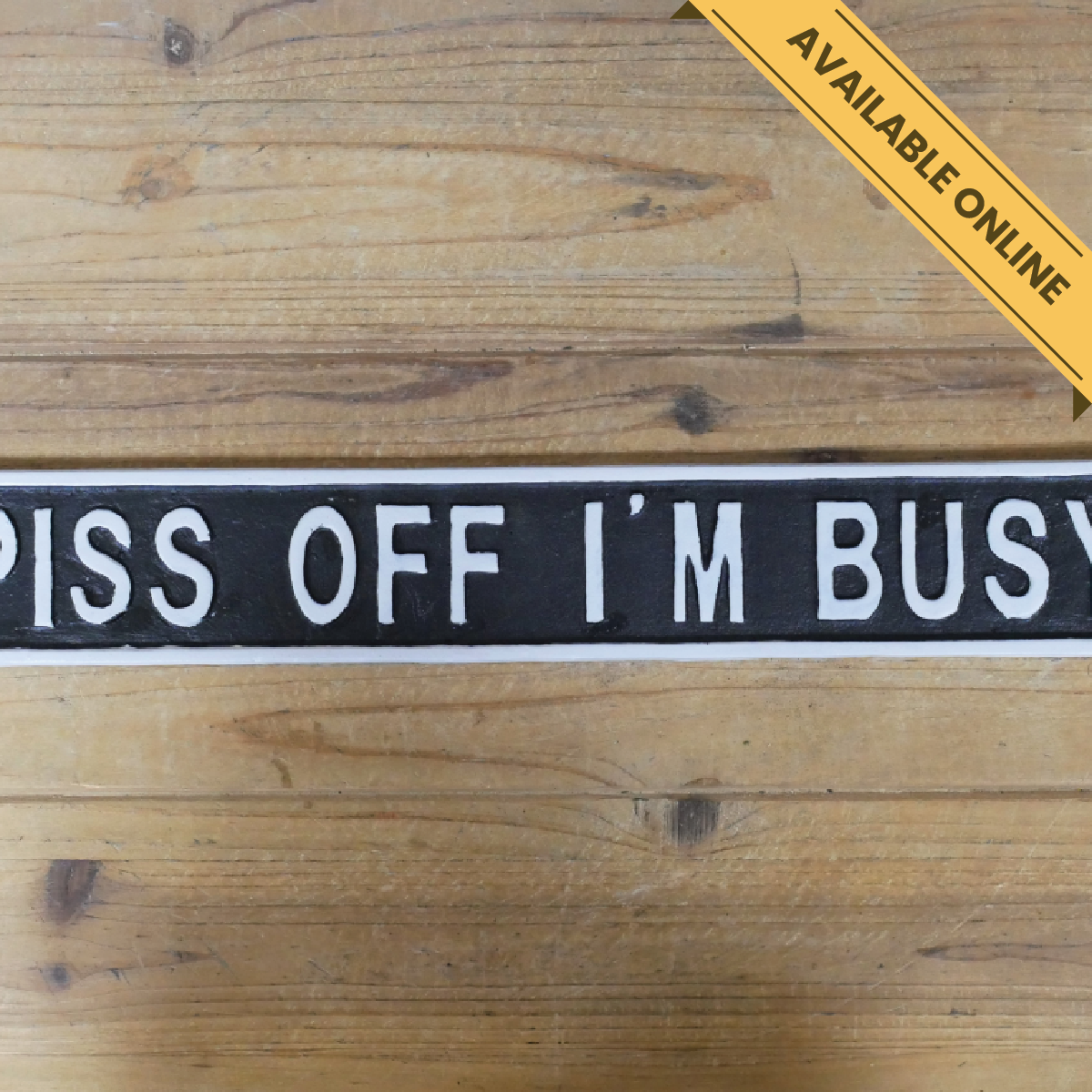 Dutch Imports Sign Piss Off I'M Busy | Furniture & Home Decor 2025 ...